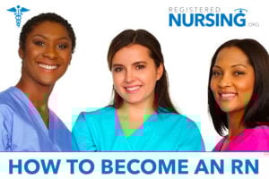 How to Become a Registered Nurse (RN)